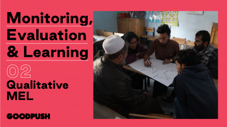Monitoring, Evaluation & Learning 2 - Qualitative MEL | Goodpush